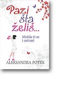 Pazi šta želiš... možda ti se i ostvari