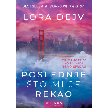 POSLEDNJE ŠTO MI JE REKAO
