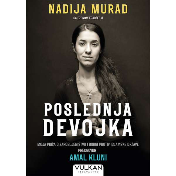 Poslednja devojka: moja priča o zarobljeništvu i borbi protiv Islamske države
