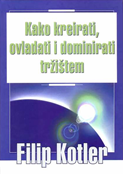 Kako kreirati, ovladati i dominirati tržištem