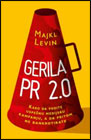 Gerila PR 2.0 - kako da vodite efikasnu medijsku kampanju, a da pritom ne bankrotirate