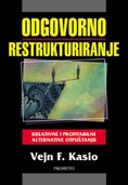 Odgovorno restruktuiranje: kreativne i profitabilne alternative otpuštanju
