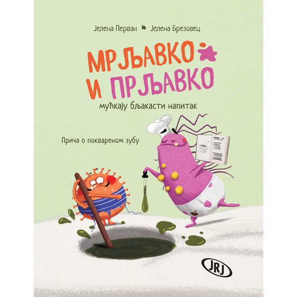 Mrljavko i Prljavko mućkaju bljakasti napitak – Priča o pokvarenom zubu