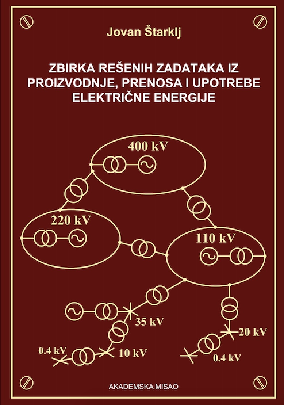 Zbirka rešenih zadataka iz proizvodnje, prenosa i upotrebe električne energije