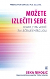 Možete izlečiti sebe: kompletan vodič za lečenje energijom