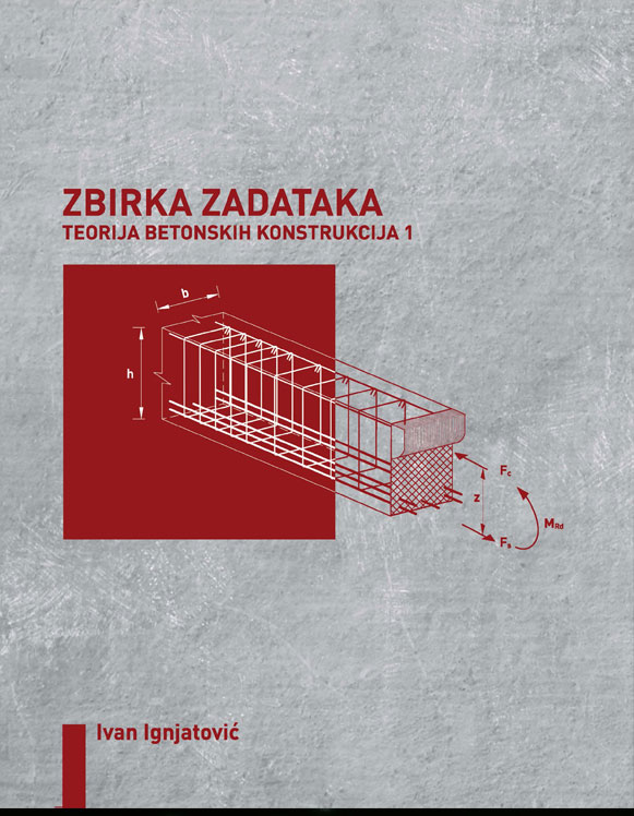 Zbirka zadataka – Teorija betonskih konstrukcija 1