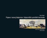 Pojava i razvoj željeznice i željezničkih putničkih terminala: Trilogija Železnice 1