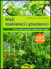 Mali staklenici i plastenici - vrste, načini gradnje, održavanje i uzgoj
