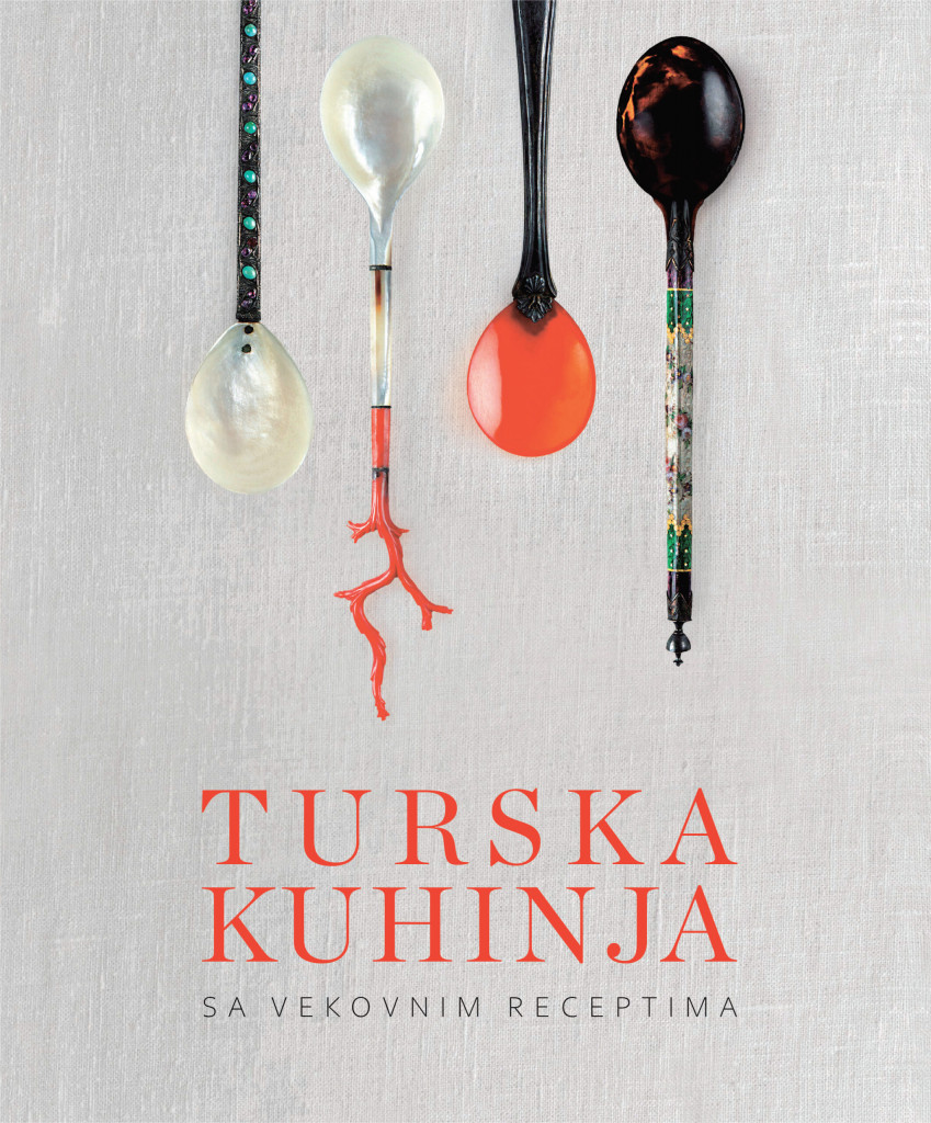 Turska kuhinja sa vekovnim receptima : zdravo, tradicionalno, bez ostataka