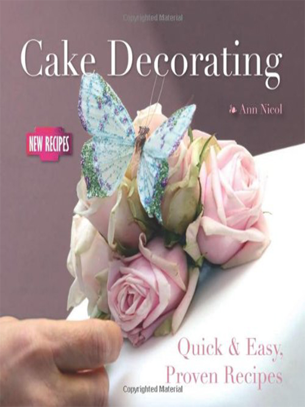 Cake Decorating: Quick and Easy Recipes
(Quick and Easy, Proven Recipes