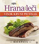 Hrana koja leči visok krvni pritisak: 225 zdravih, ukusnih i jednostavnih recepata