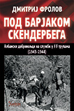 Под барјаком Скендербега: албански добровољци на служби у СС трупама :
(1943-1944)