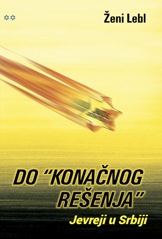 Do „konačnog rešenja“ – Jevreji u Srbiji, drugo izdanje