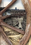 Belgrade The Eternal City: a sentimental journey through history