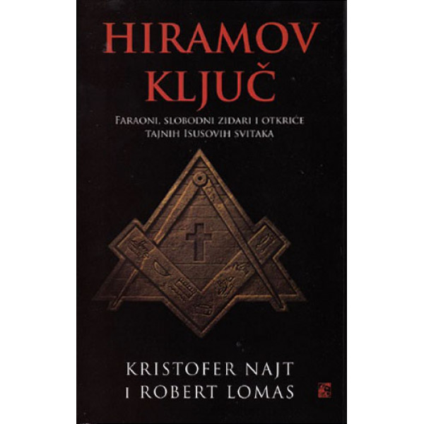 Hiramov ključ: faraoni, slobodni zidari i otkriće Isusovih tajnih svitaka