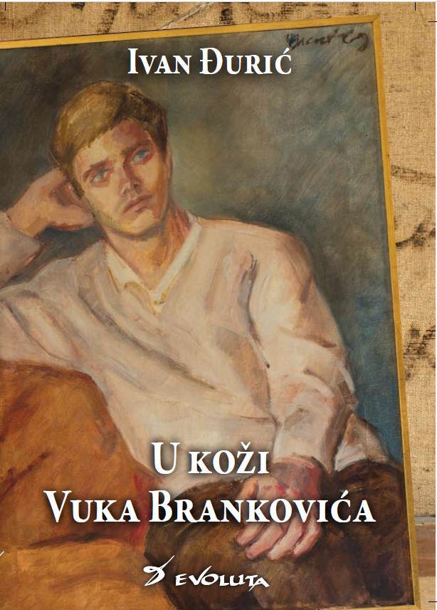 U koži Vuka Brankovića: ogledi o istoriji, staze i putokazi