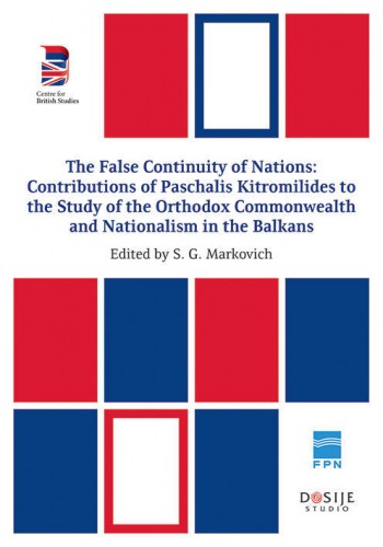 The False Continuity of Nations - contributions of Paschalis Кitromilides to the Study of the Orthodox Commonwealth and Nationalism in the Balkans