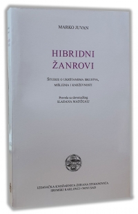 Hibridni žanrovi: studije o ukrštanjima iskustva, mišljenja i književnosti