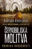 Černobiljska molitva: hronika budućnosti