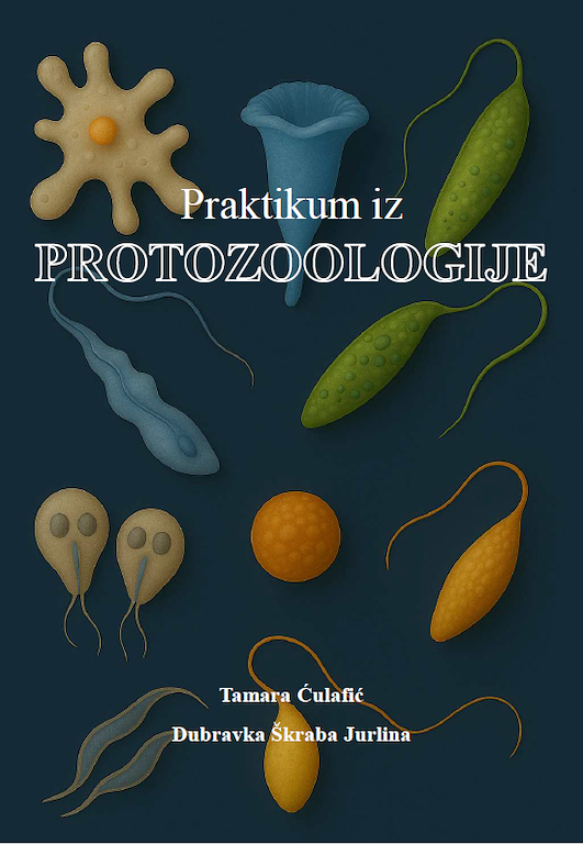 PRAKTIKUM IZ PROTOZOOLOGIJE, Tamara Ćulafić i Dubravka Škraba...