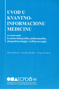 Uvod u kvantno-informacionu medicinu sa osnovama kvantno-holografske psihosomatike, akupunkturologije i refleksoterapije
