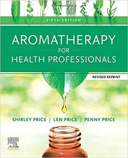 Aromatherapy for Health Professionals Revised Reprint