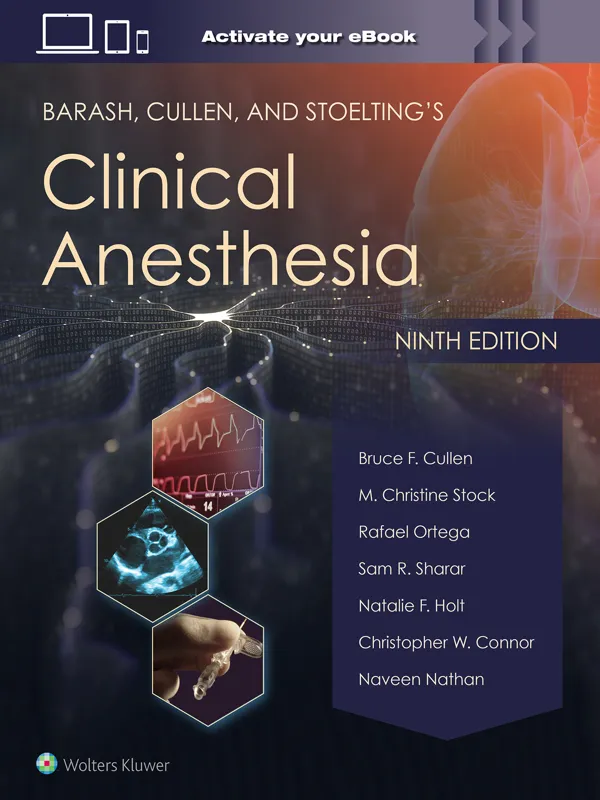 Barash, Cullen, and Stoelting’s Clinical Anesthesia: Print + eBook with Multimedia Ninth Edition