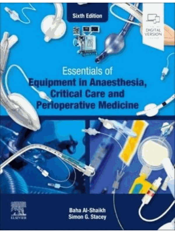 Essentials of Equipment in Anaesthesia, Critical Care and Perioperative Medicine, 6th Edition