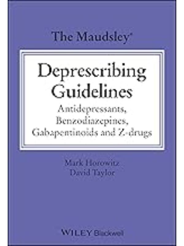 The Maudsley Deprescribing Guidelines: Antidepressants, Benzodiazepines, Gabapentinoids and Z-drugs
(The Maudsley Prescribing Guidelines Series)