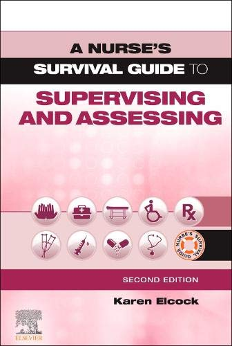 A Nurse’s Survival Guide to Supervising and Assessing, 2nd Edition