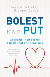 Bolest kao put do izlečenja : značenje i tumačenje bolesti i njihovih simptoma