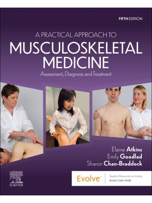 A Practical Approach to Musculoskeletal Medicine, 5th Edition Assessment, Diagnosis and Treatment