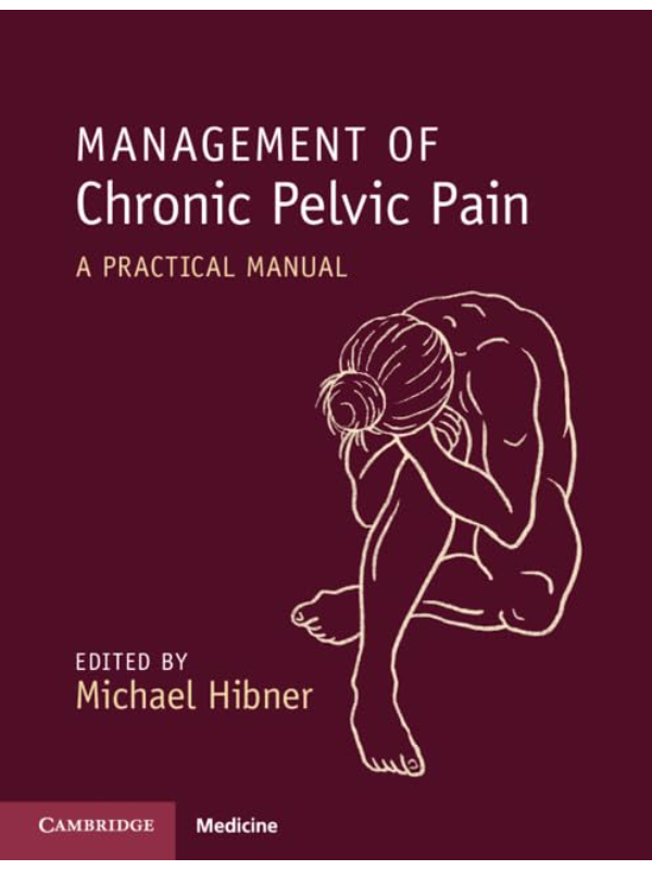 Management of Chronic Pelvic Pain, A Practical Manual