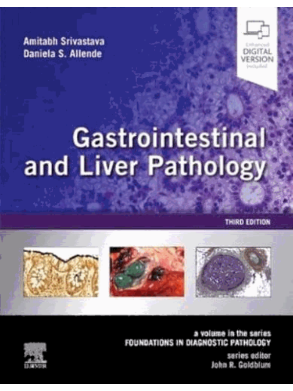 Gastrointestinal and Liver Pathology, A Volume in the Series: Foundations in Diagnostic Pathology, 3rd Edition