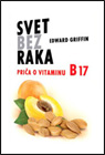 Svet bez raka -priča o vitaminu B 17