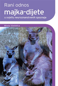 Rani odnos majka-dijete u svjetlu neuroznanstvenih spoznaja