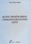 Akutne i hronične psihoze u primarnoj zdravstvenoj zaštiti