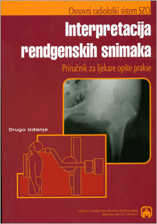 Interpretacija rendgenskih snimaka: Priručnik za lekare opšte prakse