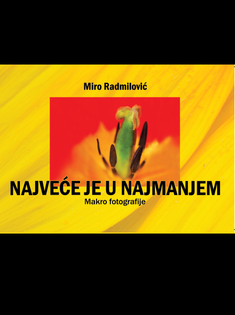 NAJVEĆE JE U NAJMANJEM: makro fotografije – Miro...