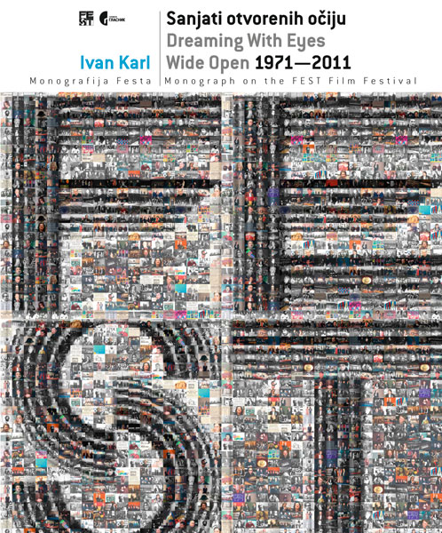 Sanjati otvorenih očiju: Монографија Феста, 1971–2011