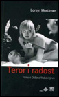 Teror i radost : filmovi Dušana Makavejeva