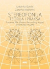Stereofonija : teorija i praksa : primena SRA
(Stereo Recording Angle) u snimanju muzike + CD