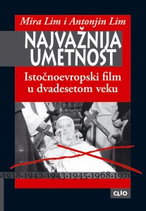 Najvažnija umetnost: Istočnoevropski film u dvadesetom veku