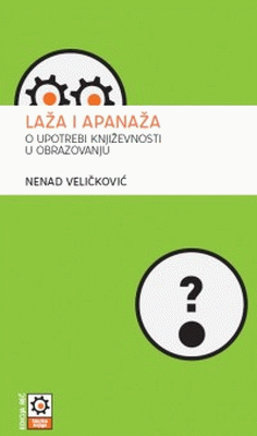 Laža i apanaža: о upotrebi književnosti u obrazovanju