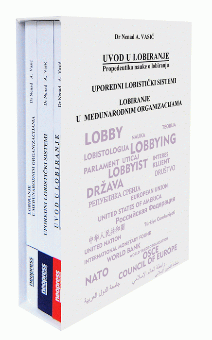 Uvod u lobiranje
(I), Uporedni lobistički sistemi
(II), Lobiranje u međunarodnim organizacijama
(III)
