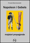 Napoleon i Gebels - majstori propagande