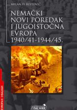 Nemački novi poredak i Jugoistočna Evropa: 19441-1944/45 planovi o budućnosti i praksa