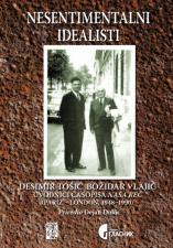 Nesentimentalni idealisti: Desimir Tošić, Božidar Vlajić i uvodnici časopisa Naša reč,
(Pariz-London, 1948-1990)