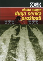 Duga senka prošlosti. Kultura sećanja i politika povesti