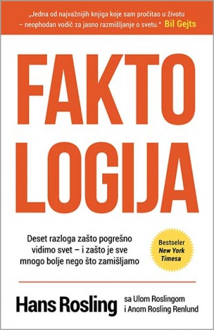 Faktologija: deset razloga zašto pogrešno vidimo svet i zašto je sve mnogo bolje nego što zamišljamo